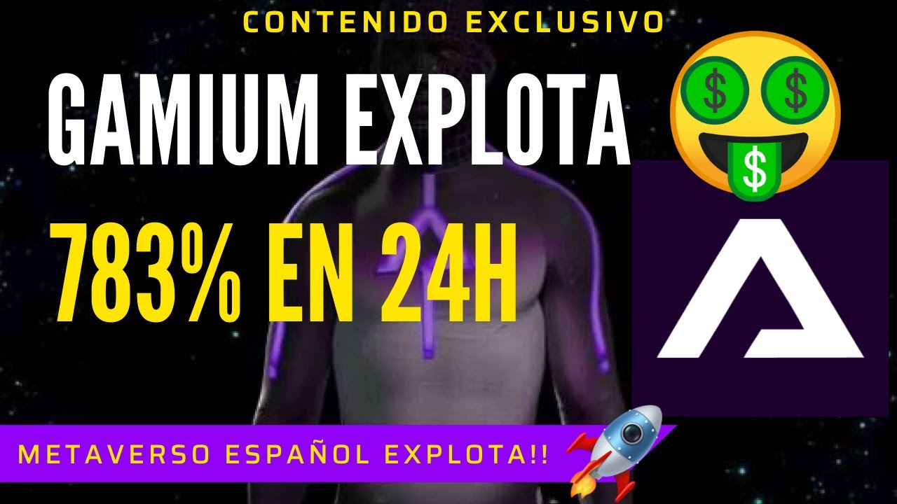 🔥Gamium metaverso español explota 783%🚀 en 24 horas, te explico porqué!!!🤑 - YouTube