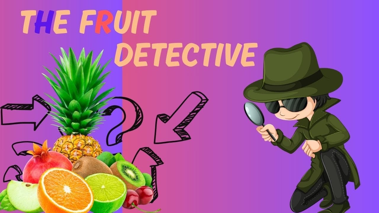 The Fruit Detective - YouTube