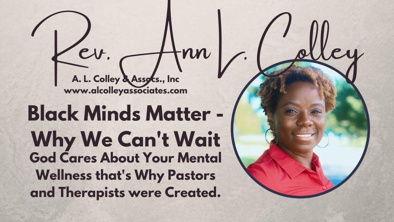 Mental Wellness Break with Rev. Ann L. Colley - Black Minds Matter: Why ...