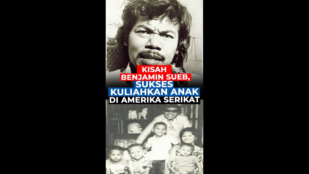 Kisah Benjamin Sueb, Sukses Kuliahkan Anak di Amerika Serikat - YouTube