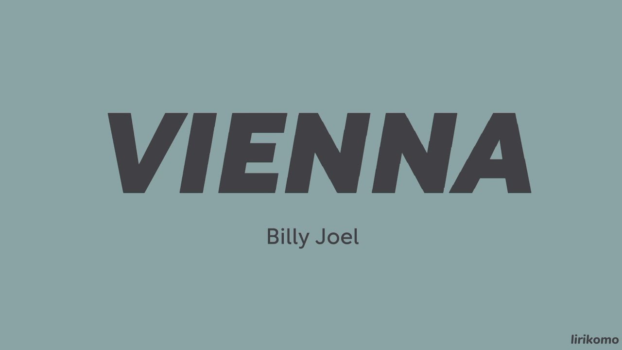 Billy Joel — Vienna (LYRICS) - YouTube