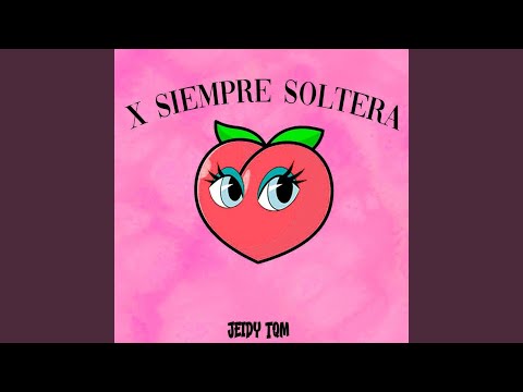 X Siempre Soltera (Remastered 2024) - Jeidy TQM: Song Lyrics, Music ...