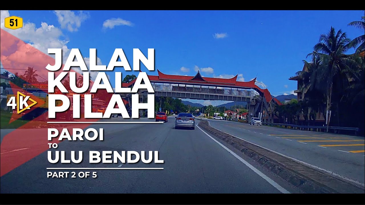 [4K] FT51 | JALAN KUALA PILAH - Paroi to Ulu Bendul (Part 2/5) - YouTube