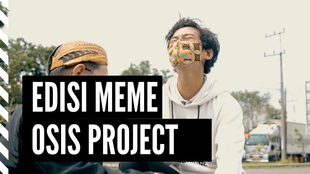 MEME EDISI PROJECT OSIS - YouTube
