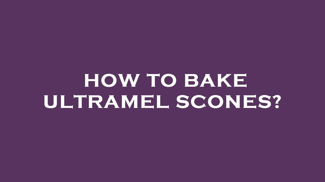 How to bake ultramel scones? - YouTube