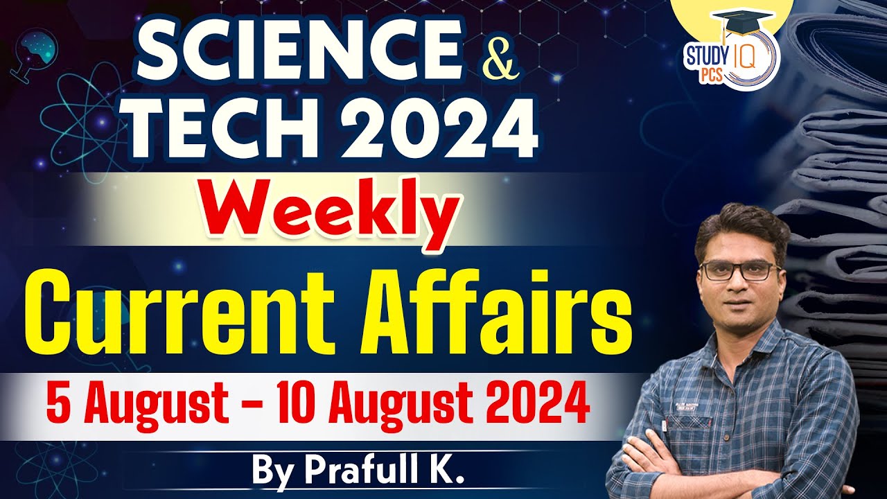 Science and Technology Current Affairs 2024 | Weekly Current Affairs ...