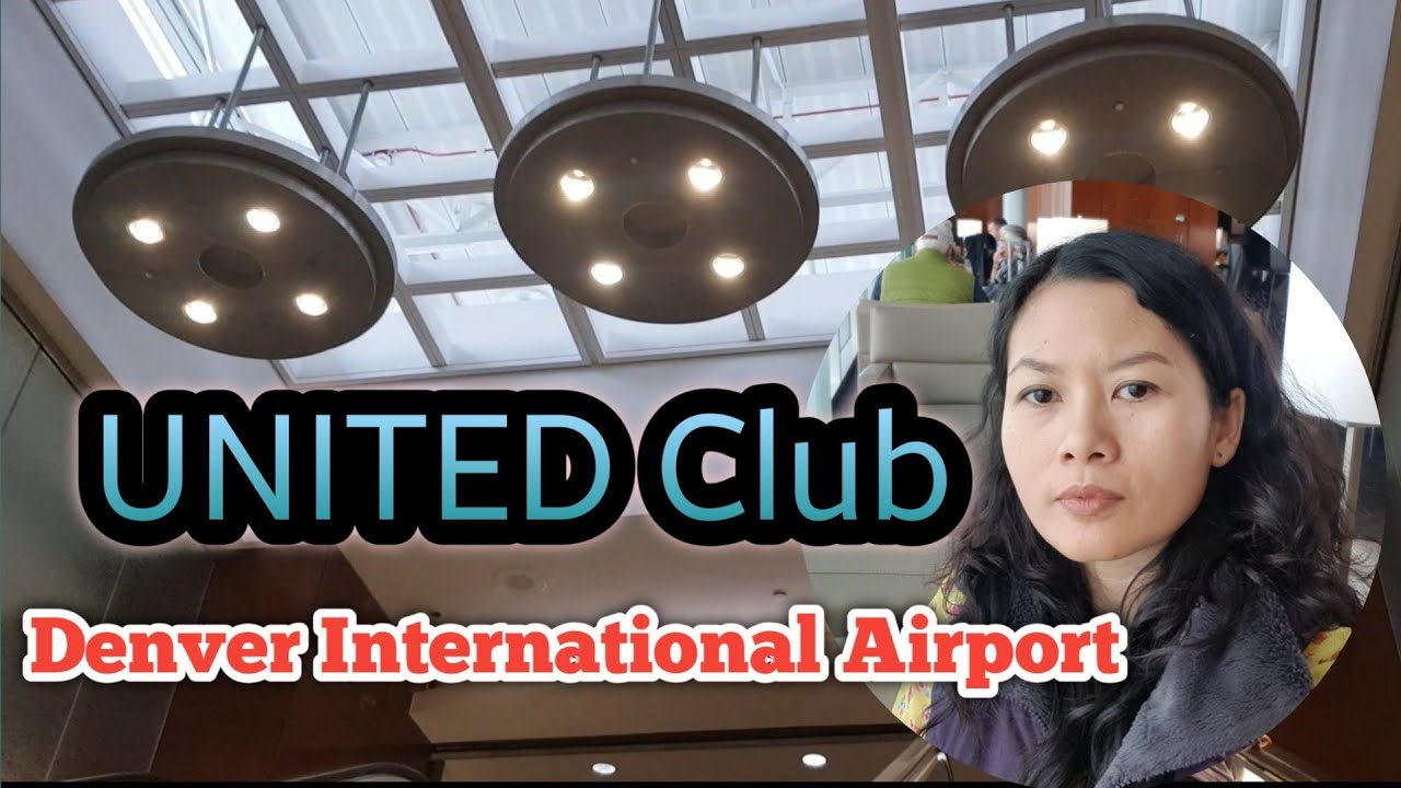 6 Hours at United Club - Denver International Airport | Awaiting the ...