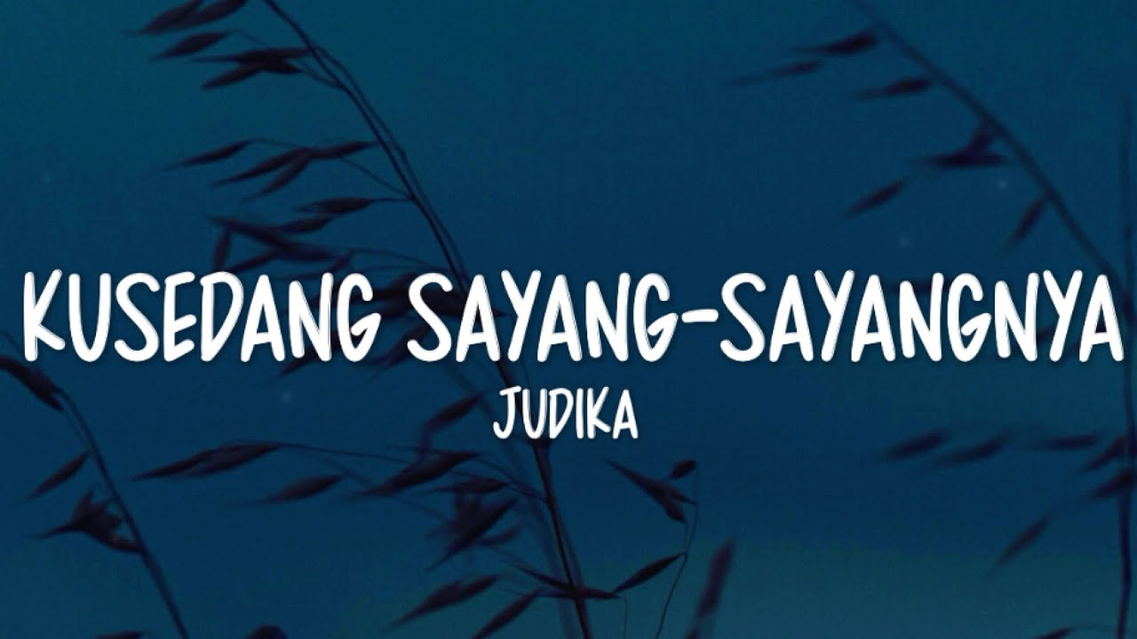 Judika - Kusedang Sayang-Sayangnya (Lirik Lagu) - YouTube