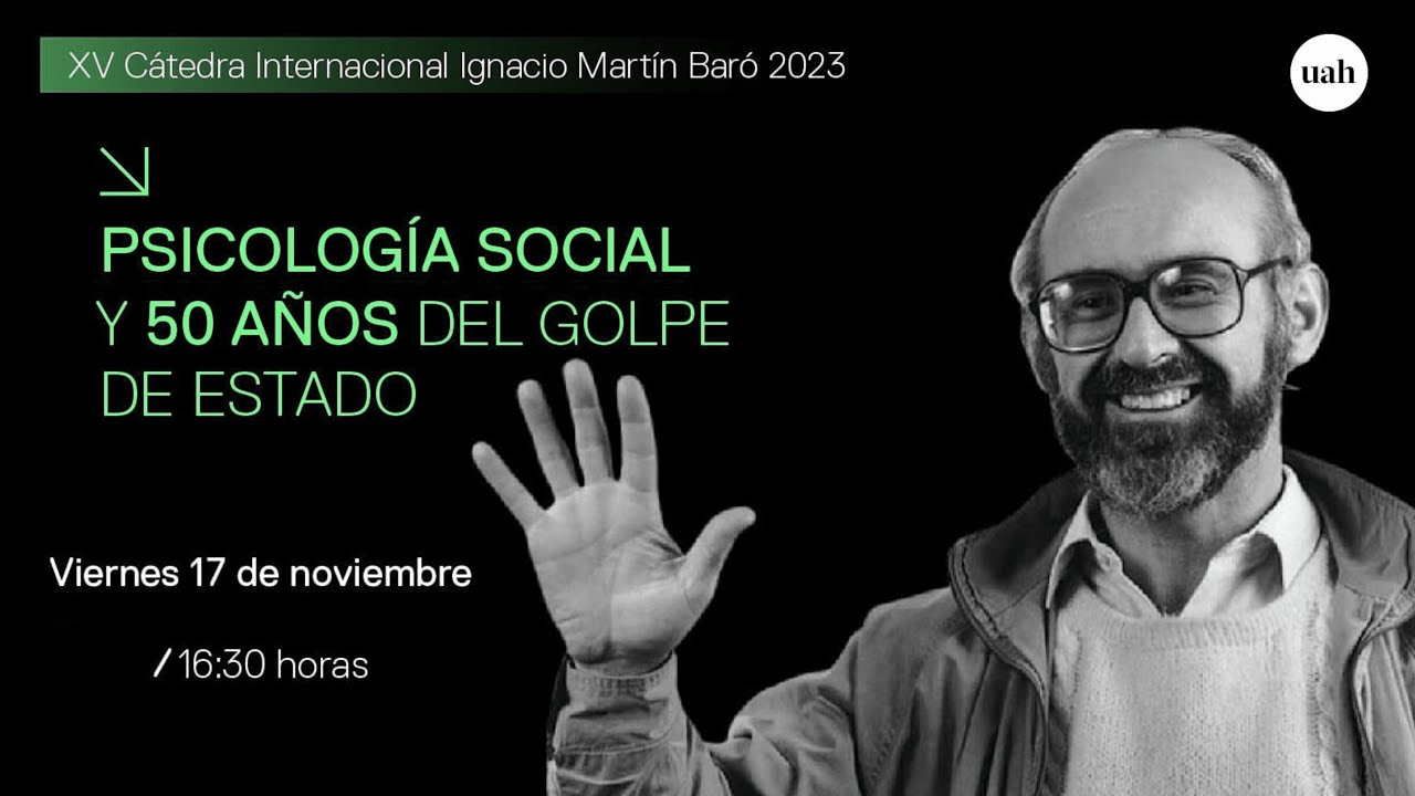 XV Cátedra Ignacio Martín Baró 2023: Psicología social y 50 años del ...