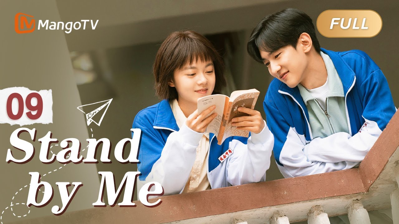 【ENG SUB】EP09 Embark on a Journey of Growth, Love, Friendship | Stand by Me | MangoTV English ...