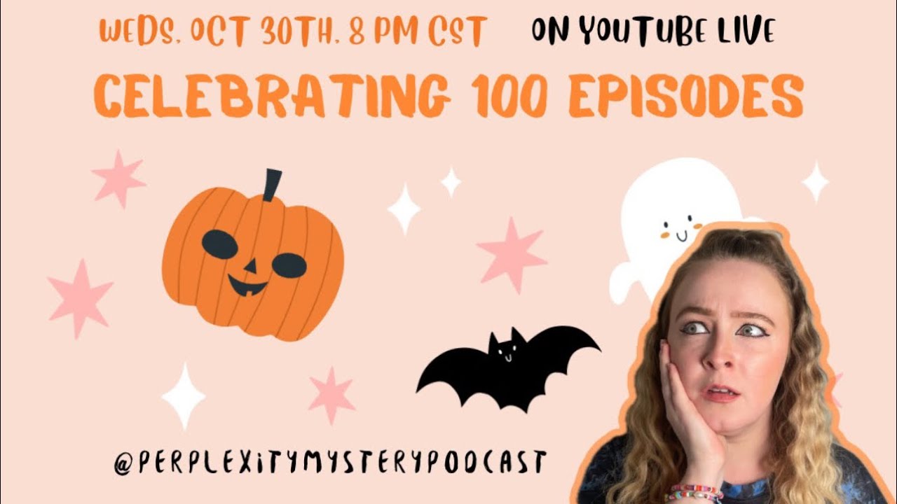 Perplexity: A Mystery Podcast 100 Episodes Halloween Celebration! - YouTube
