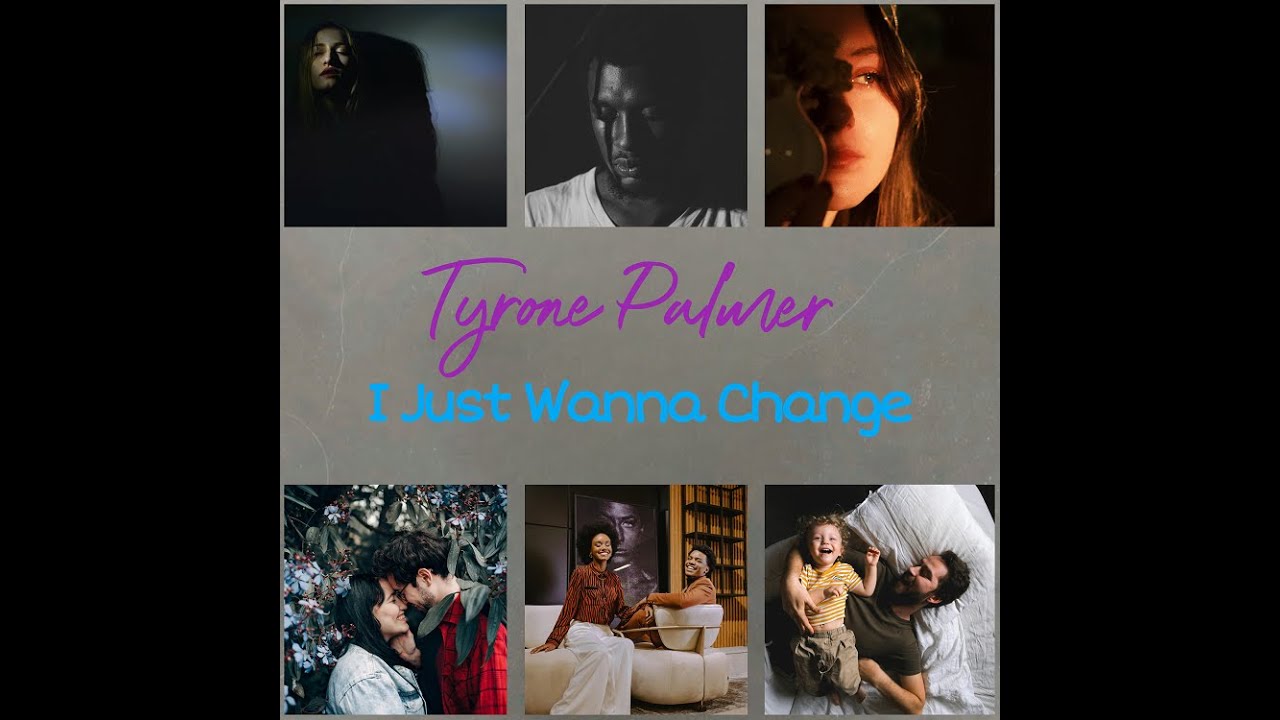 Tyrone Palmer - I Just Wanna Change - YouTube