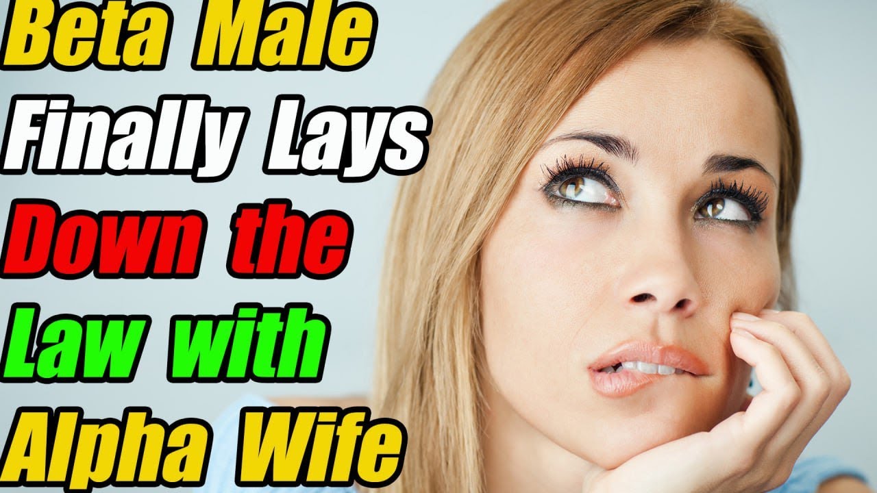 Beta Male Finally Lays Down the Law with Alpha WIFE - YouTube