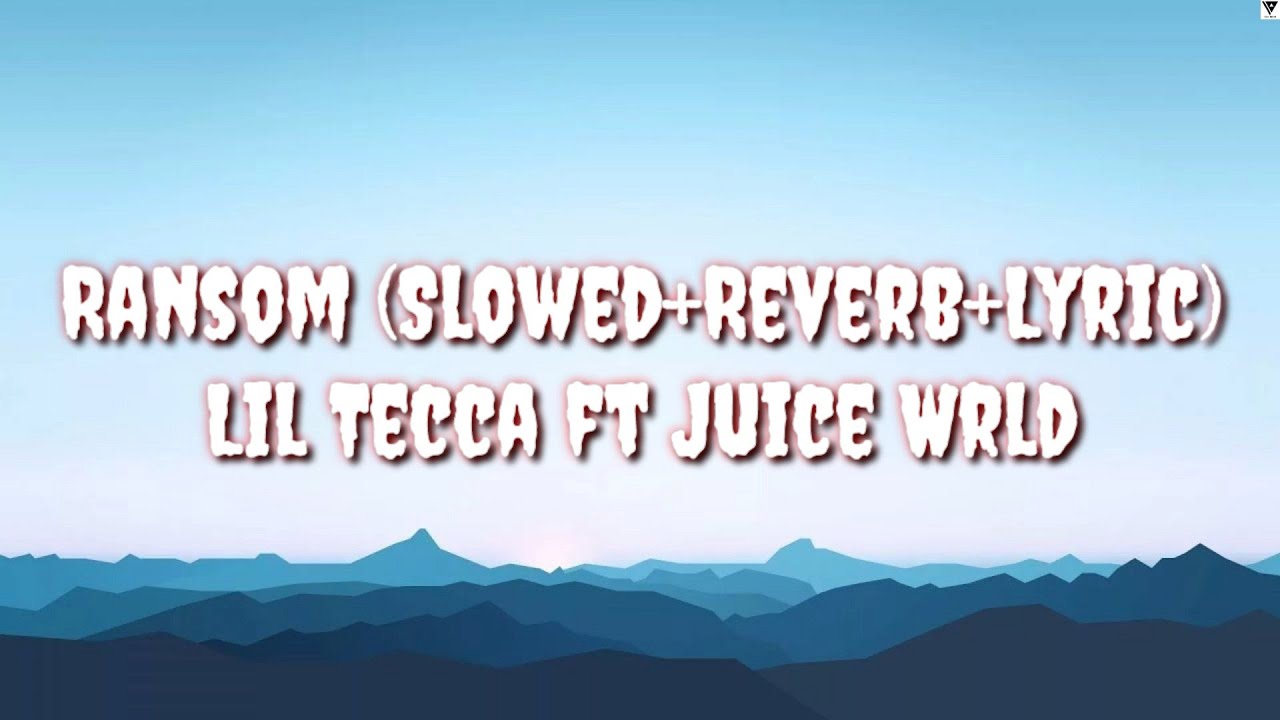 Ransom (Slowed+Reverb+Lyric) - Lil Tecca ft Juice Wrld - YouTube