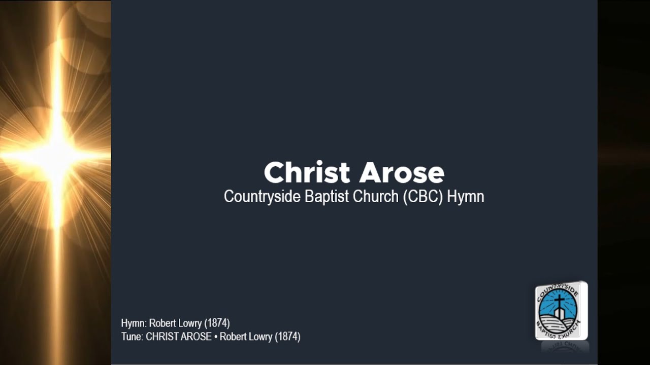 Christ Arose | Baptist Hymn | Robert Lowry (1874) | CBC Ministries ...
