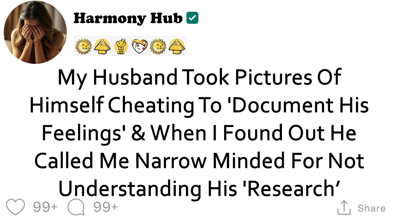 My husband captured photos of himself cheating to 'record his emotions ...