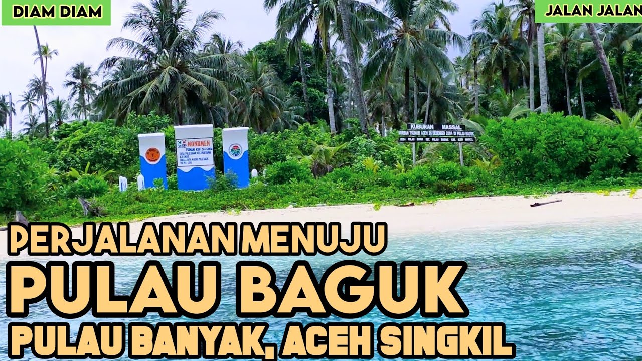 Perjalanan Menuju Pulau Baguk, Pulau Banyak, Aceh Singkil - YouTube