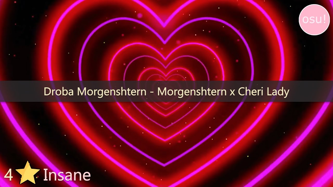 [MY] OSU🌸\Droba Morgenshtern - Morgenshtern x Cheri Lady (Insane) - YouTube