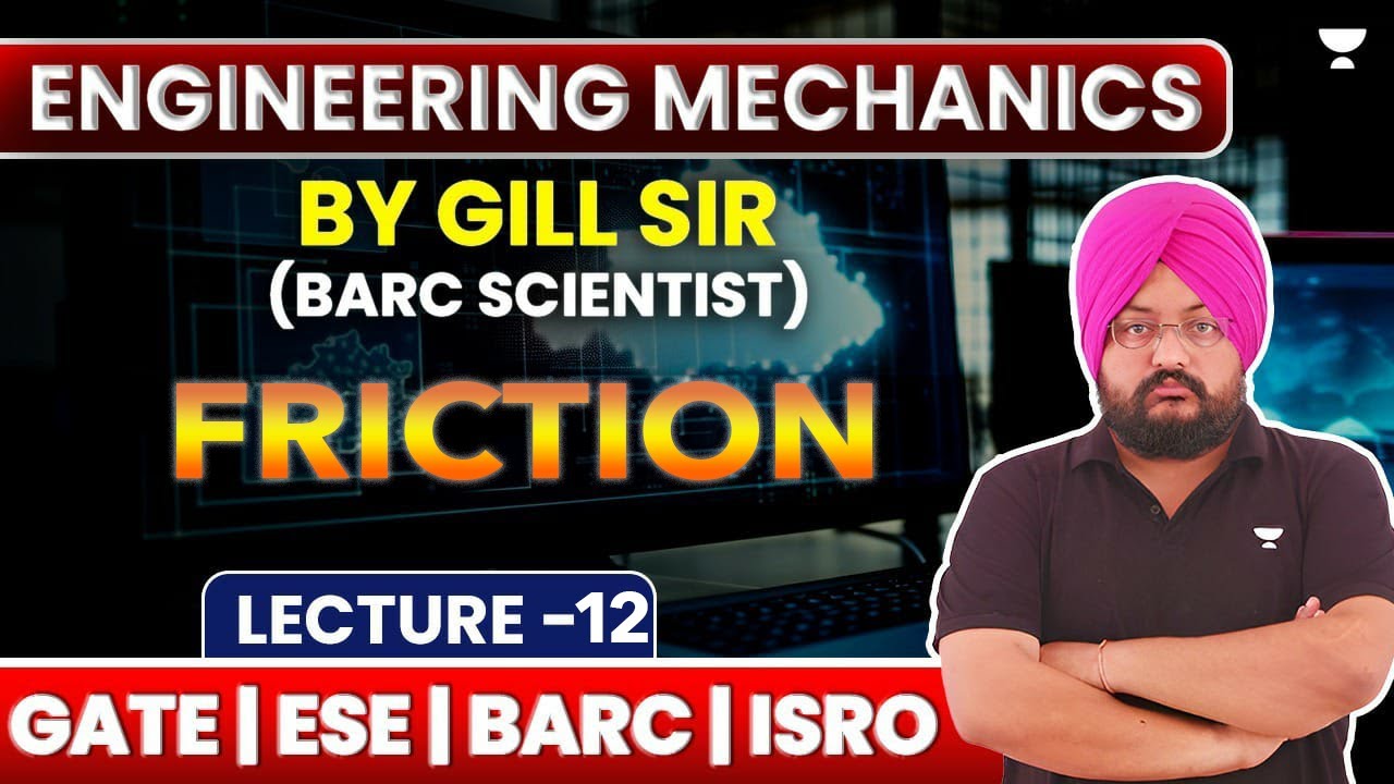 L12 | Engineering Mechanics | Friction | GATE ESE BARC ISRO | J S Gill - YouTube