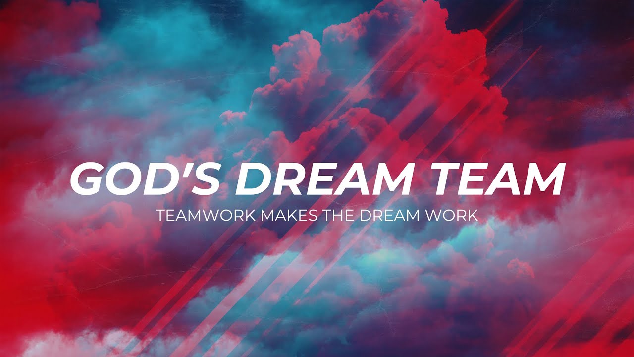God's Dream Team - Part 1 'Teamwork Makes The Dream Work' - YouTube