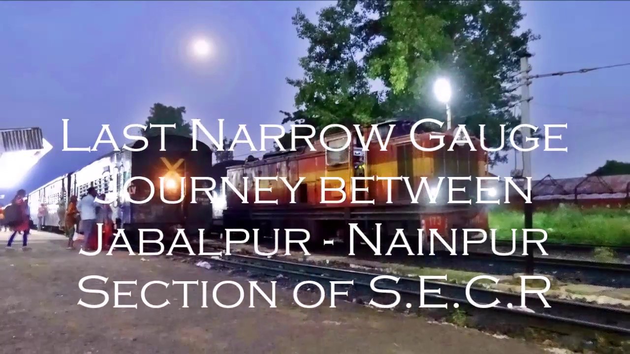 Last Journey | Narrow Gauge | Jabalpur to Nainpur | जबलपुर - नैनपुर ...