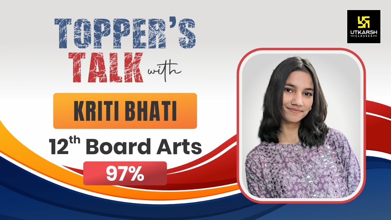 Secrets to Scoring 97% in Class 12 | Toppers' Talk with Kriti Bhati ...