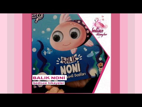 Balık Noni Ve Sevimli Dostları / Hikaye / 3 yaş +