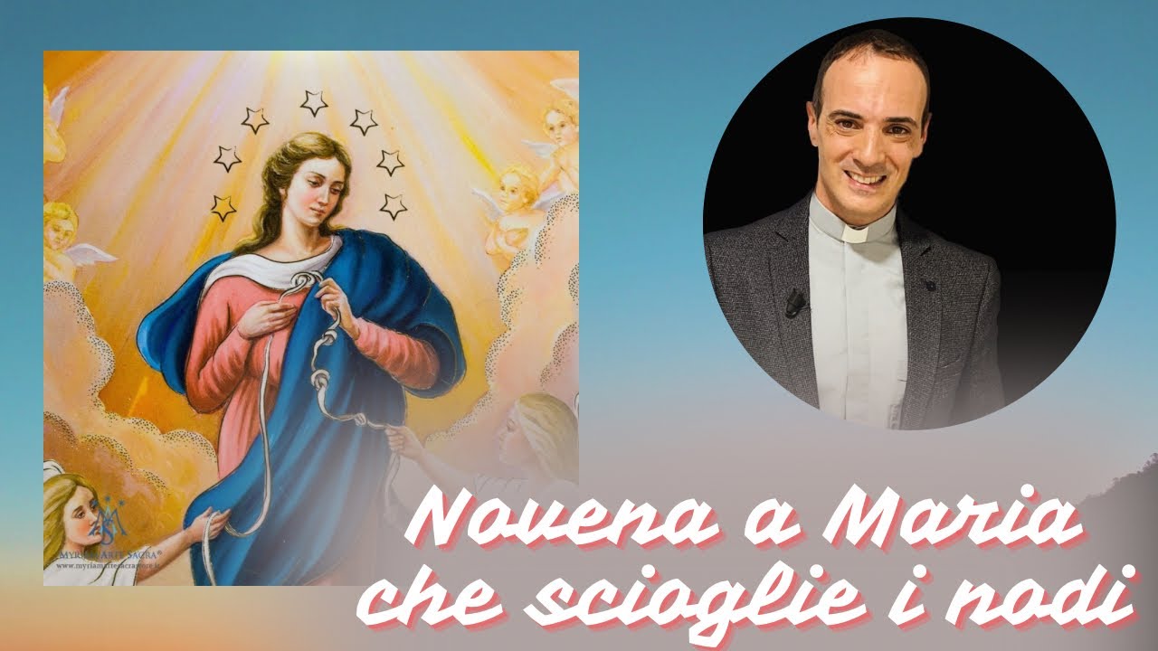 Novena e Santo Rosario a Maria che scioglie i nodi - settimo giorno ...