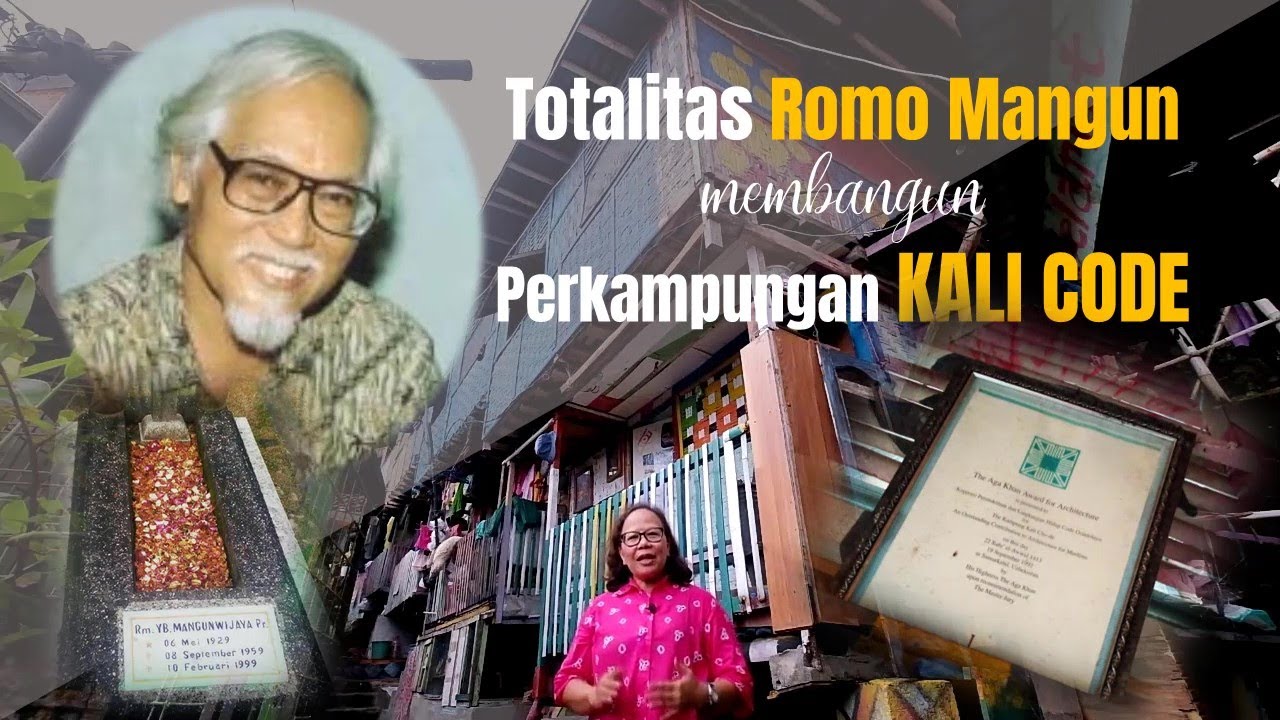 Totalitas Romo Mangun membangun Perkampungan Kali Code #romomangun# ...