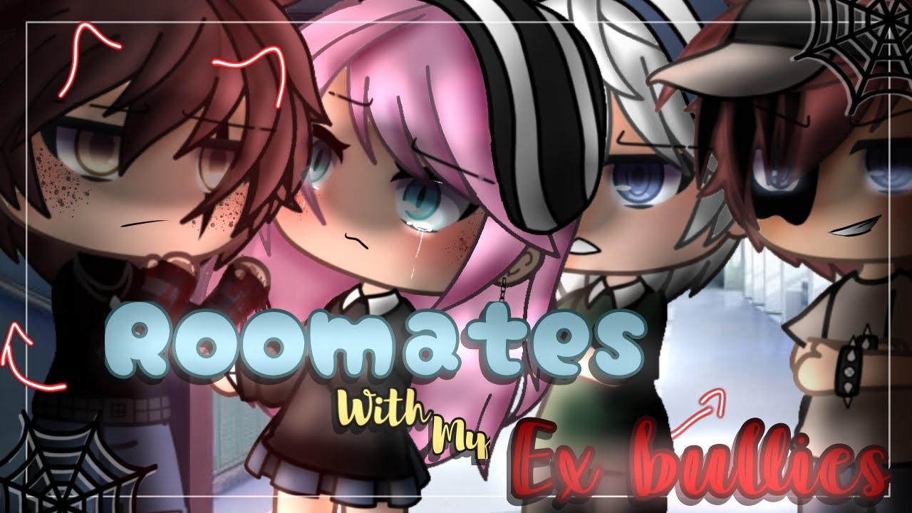 Roommates with my ex bullies || gacha life mini movie || GLMM || - YouTube