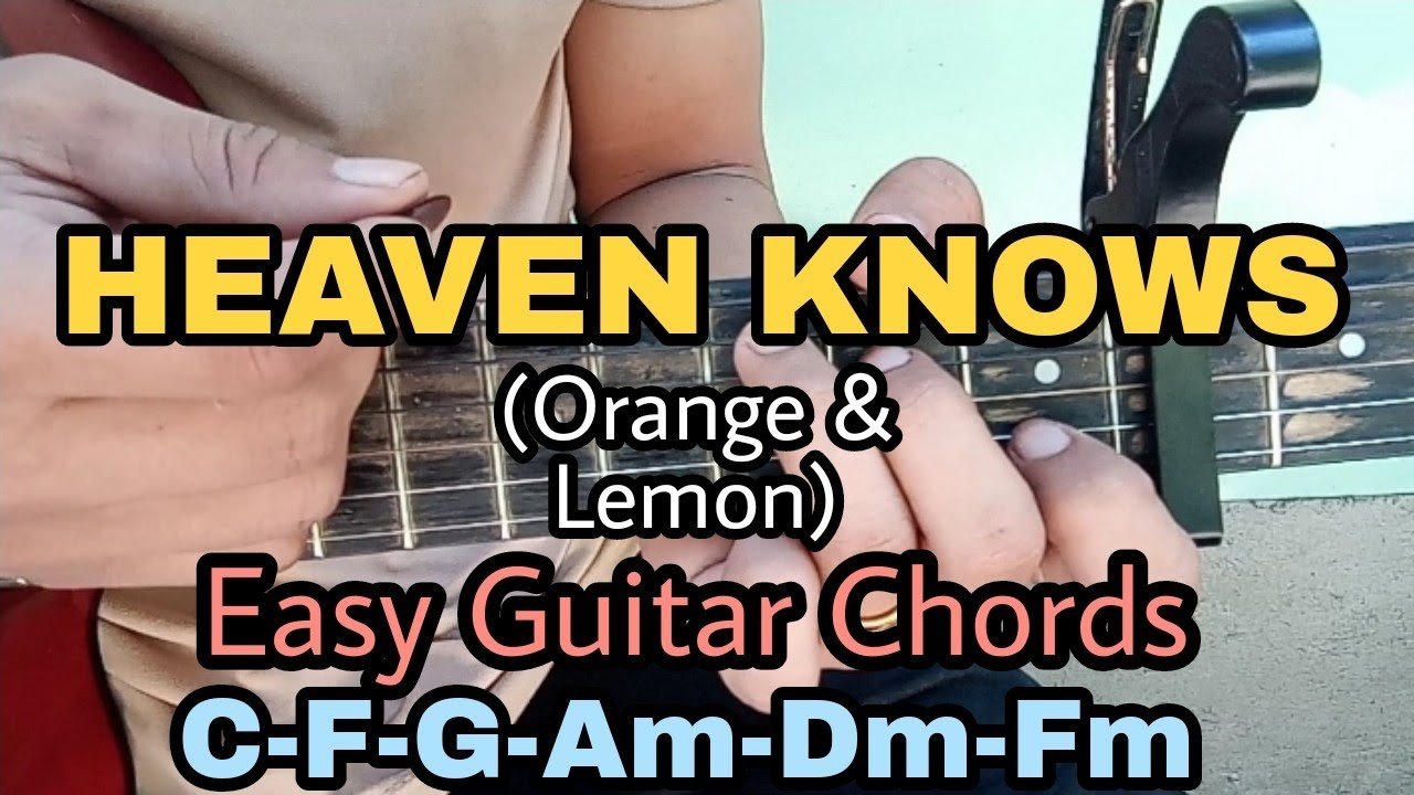 HEAVEN KNOWS - Orange & Lemon (Easy Guitar Chords) ||Guitar Tutorial ...