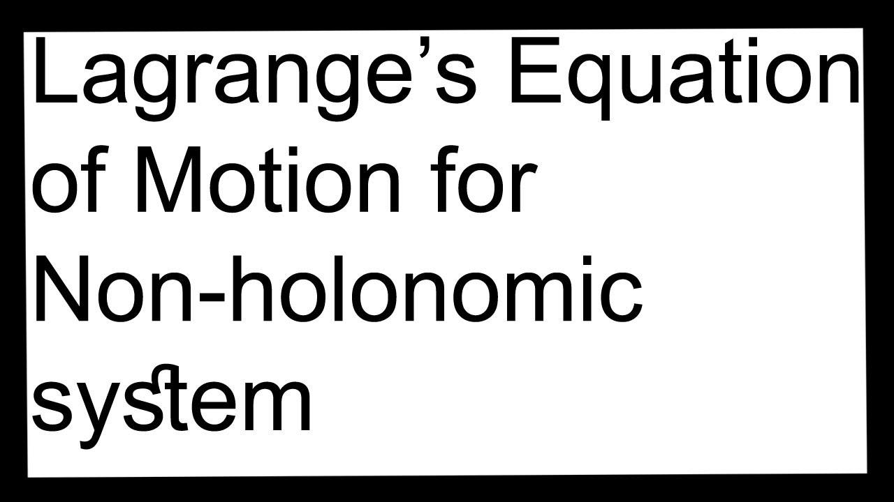 Lagrange’s Equation of Motion for Non-holonomic system in physics |B.sc ...