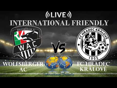🔴 Wolfsberger AC vs FC Hradec Králové | International Club Friendly | Live Score