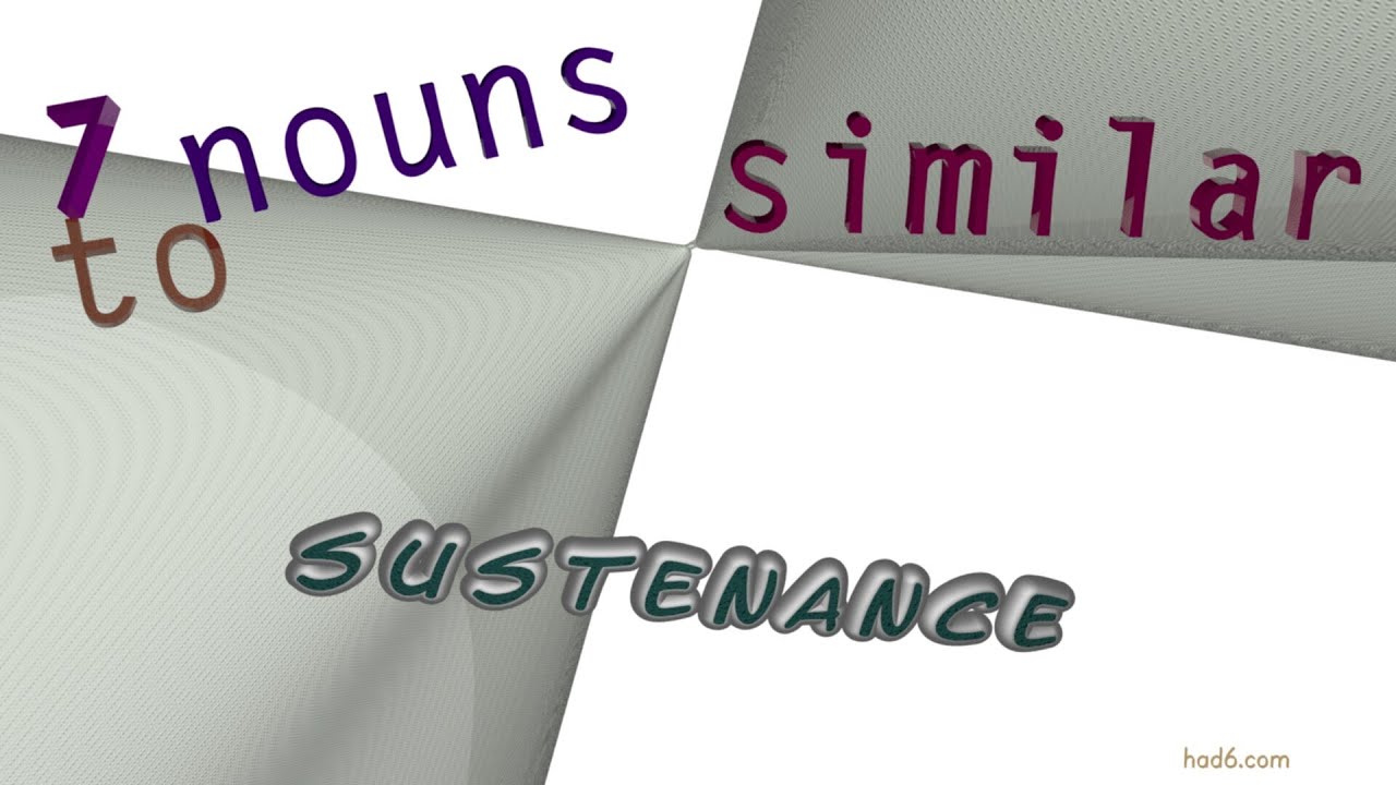 sustenance - 8 nouns which are synonym of sustenance (sentence examples ...
