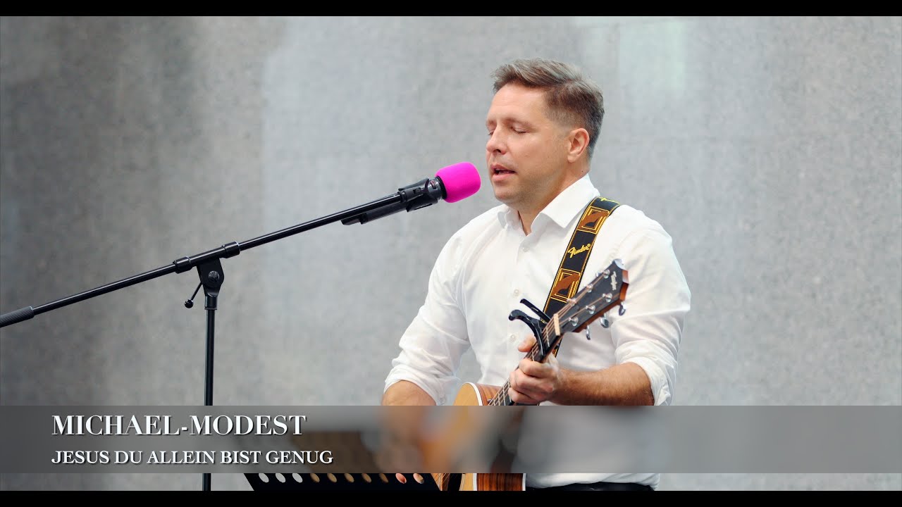 Jesus Du allein bist genug. Michael-Modest - YouTube