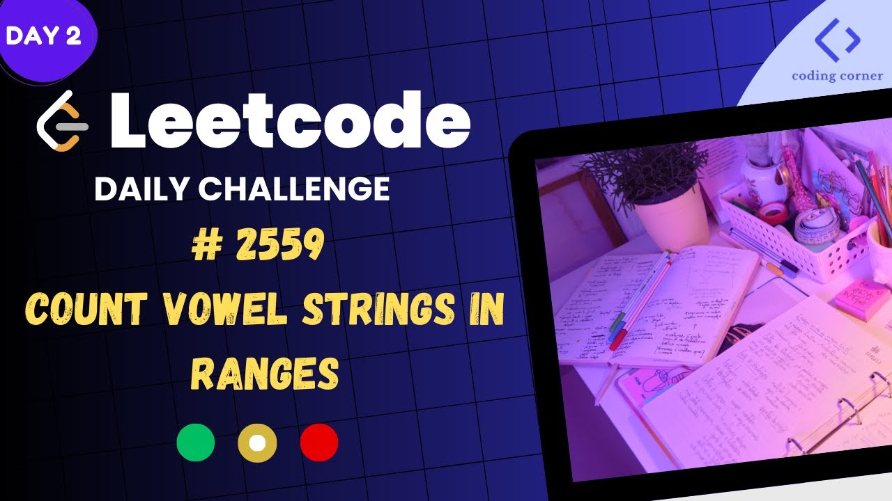 2559 Count Vowel Strings In Ranges Leetcode Daily Challenge Day 7724
