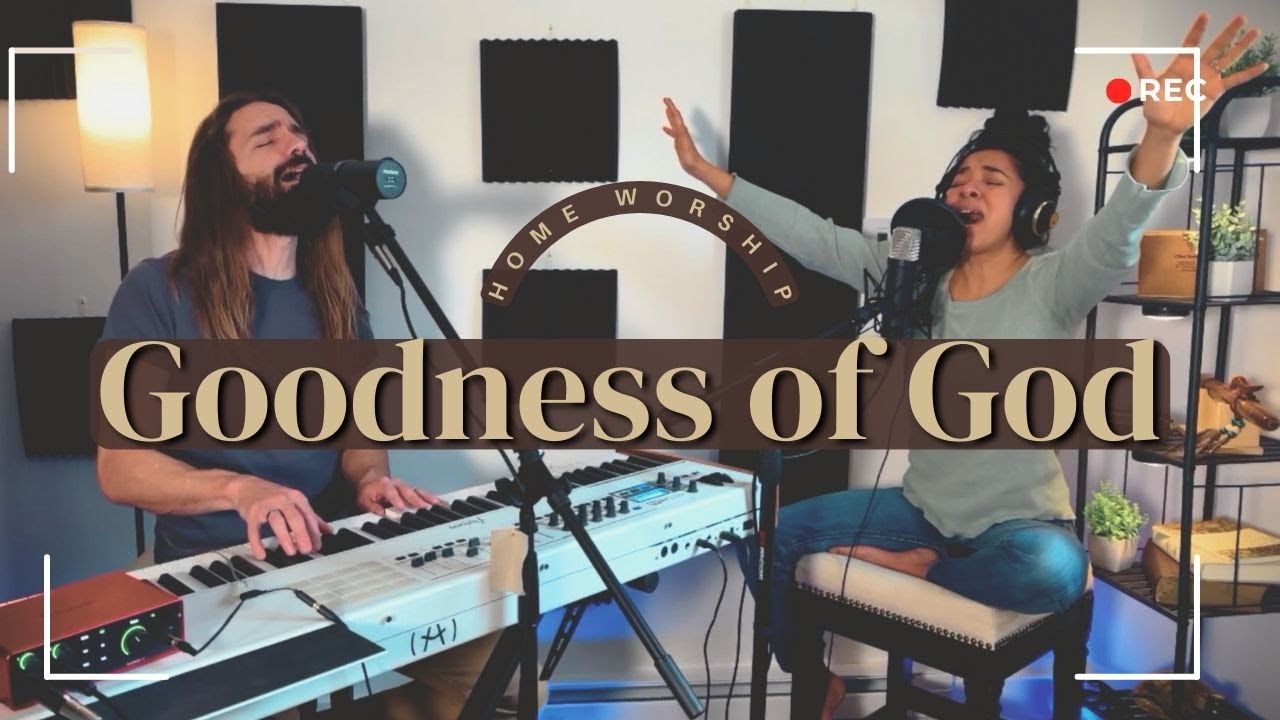 Goodness of God + Spontaneous & Spirit-Led Home Sessions | Doulos Worship - YouTube