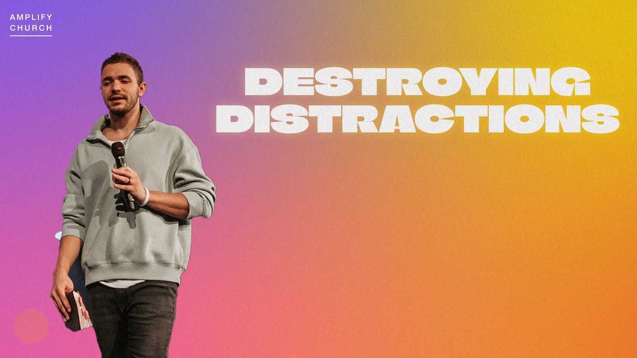 Destroying Distractions | Brandon Mazur | Amplify Church 10am - YouTube