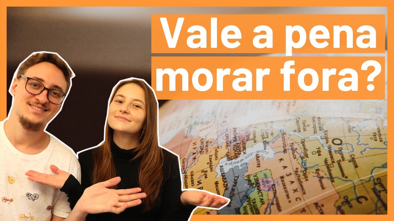 POR QUE MORAR NO EXTERIOR? | COMO MORAR FORA DO PAÍS - YouTube