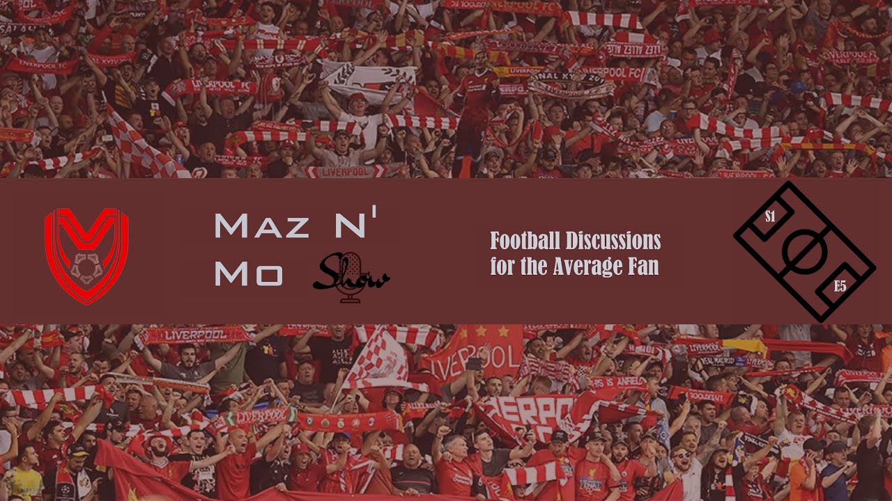 Maz N Mo Show - S1 E5: Is Money Ruining Football? - YouTube