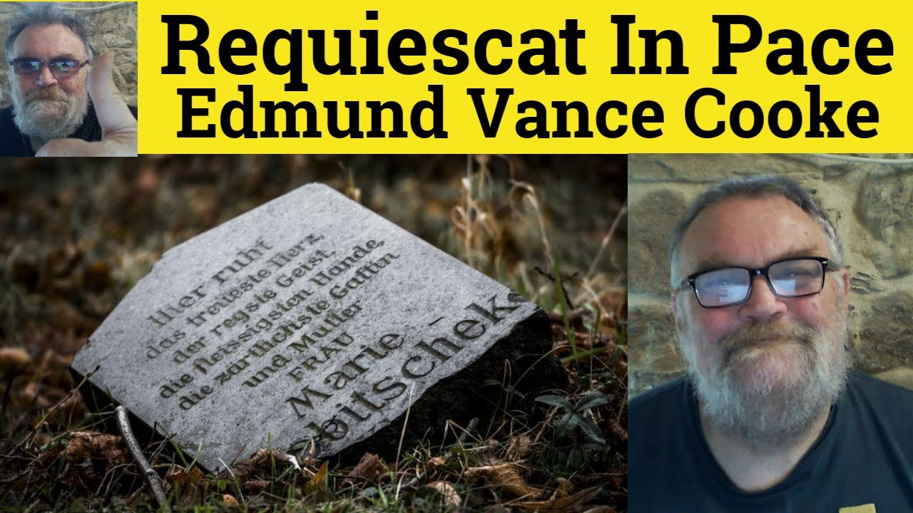 🔵Requiescat In Pace Poem Edmund Vance Cooke Summary Analysis ...