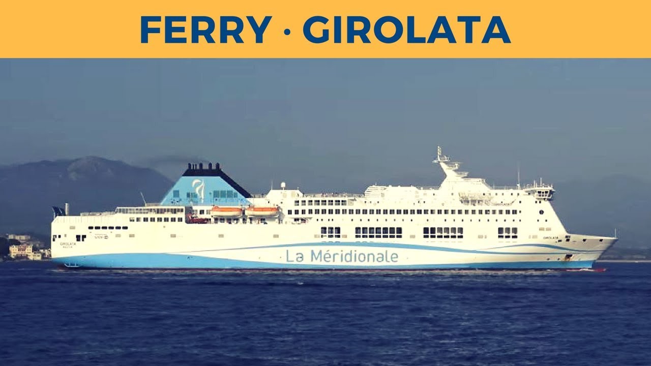 Departure of ferry GIROLATA in Ajaccio (La Meridionale) - YouTube
