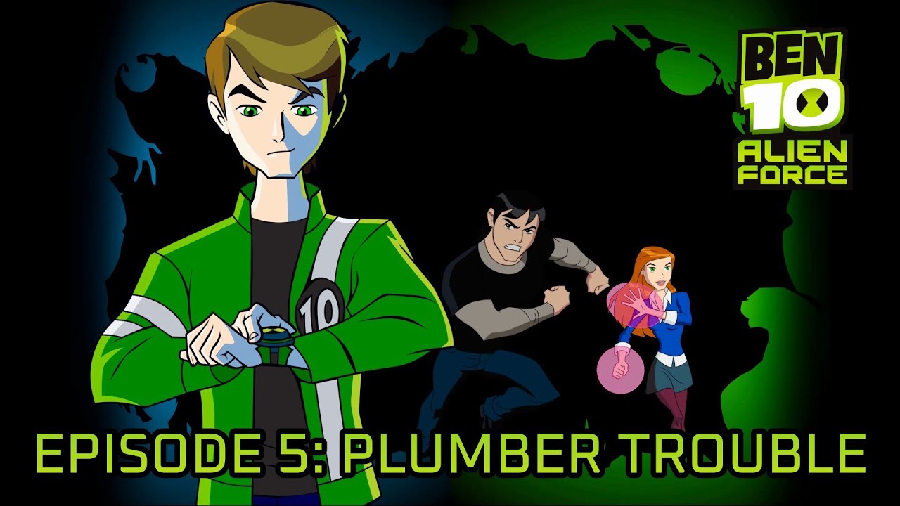 Ben 10: Alien Force Episode 5: Plumber Trouble - YouTube