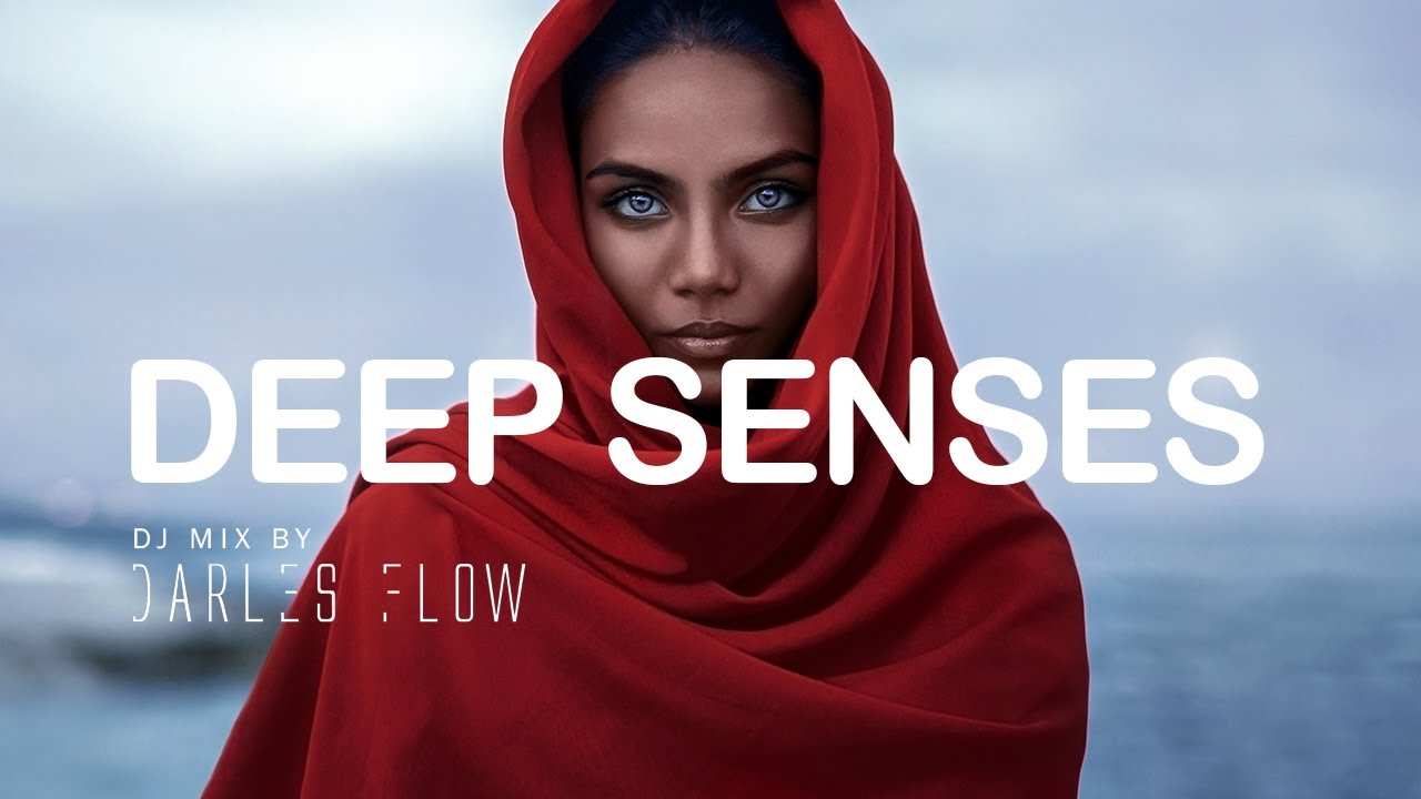 Darles Flow - Deep Organic Journey | Deep Senses - YouTube