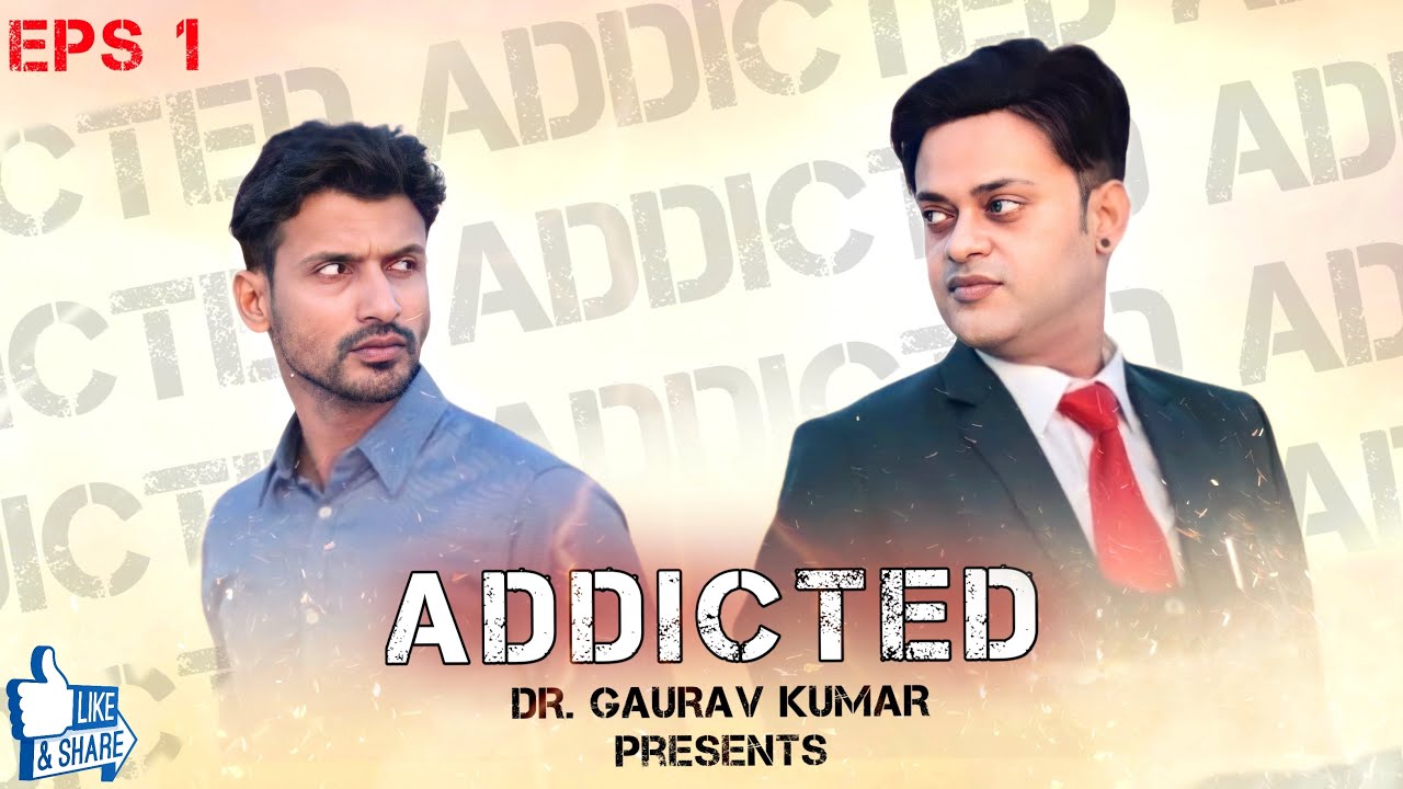 ADDICTED - Episode 1 { मिलाप} - YouTube