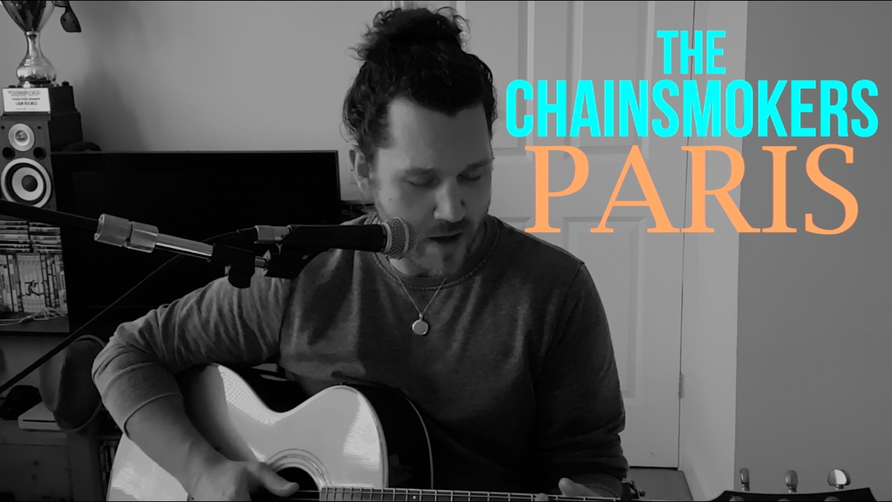 The Chainsmokers - PARIS (Liam Holmes Cover) - YouTube