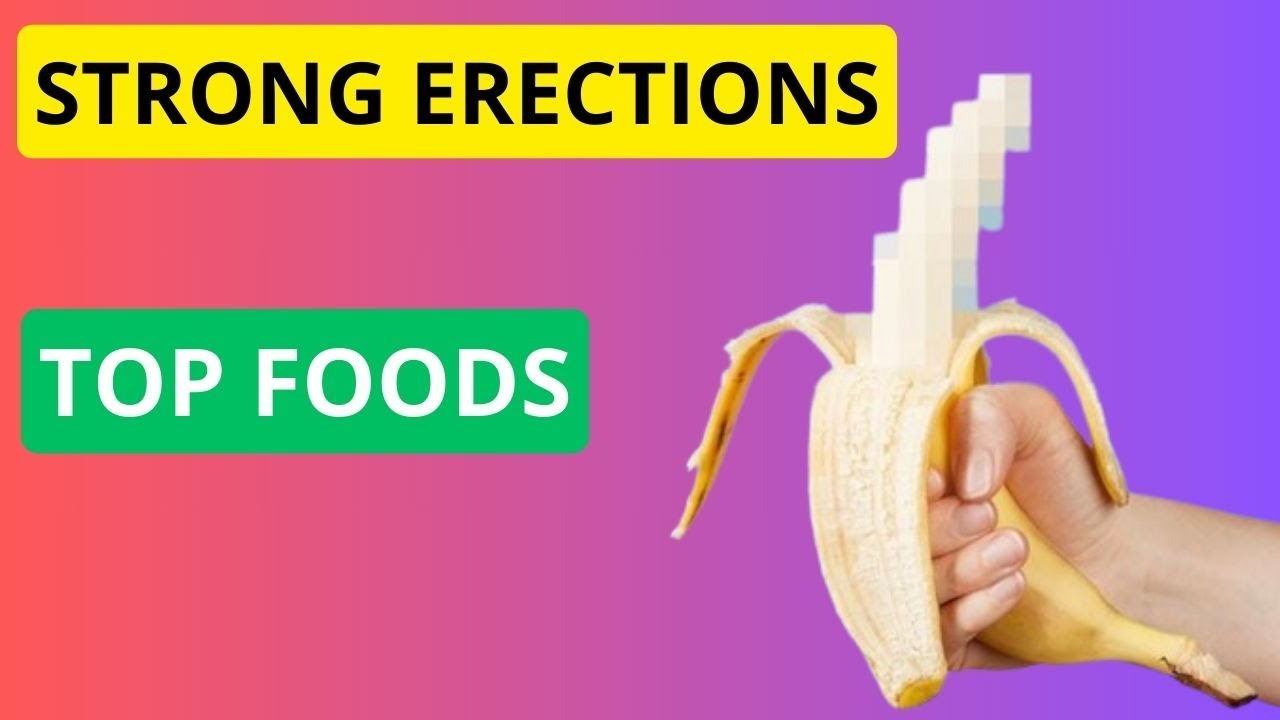 Boost Your Performance | Top Foods for Stronger Erections - YouTube
