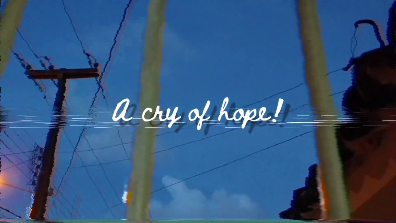 A cry of hope - YouTube
