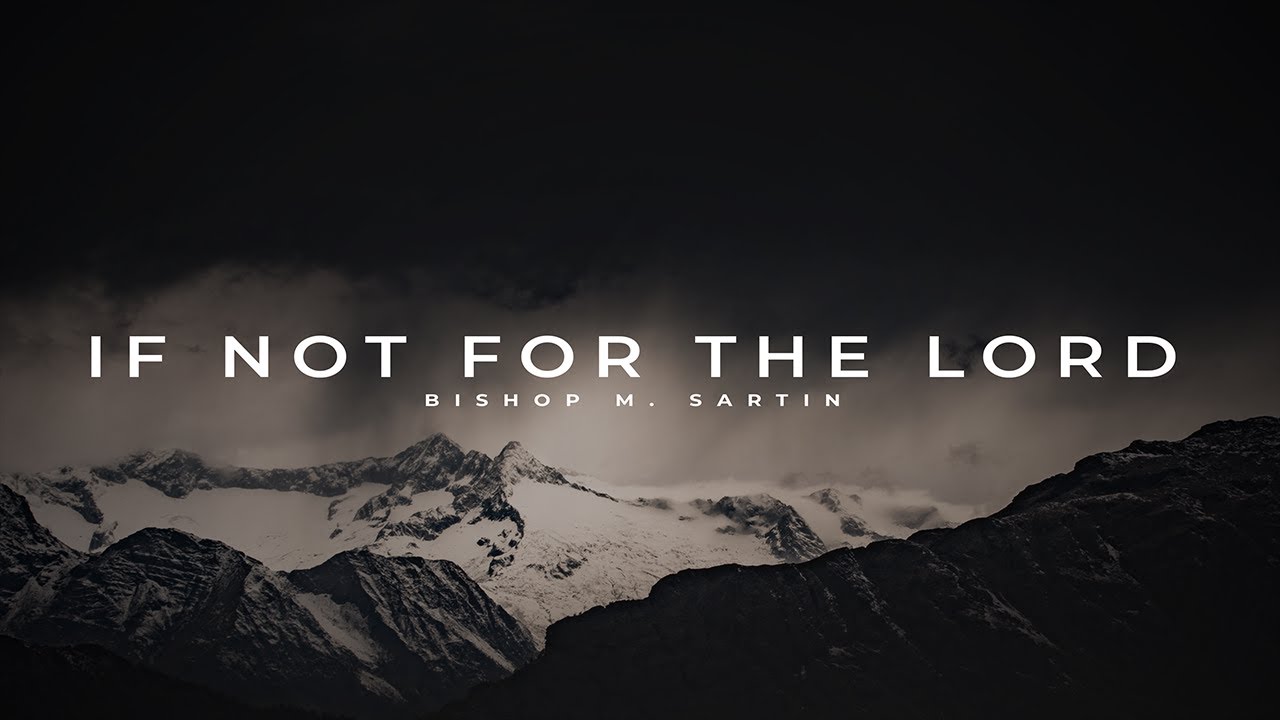 If Not For The Lord - YouTube