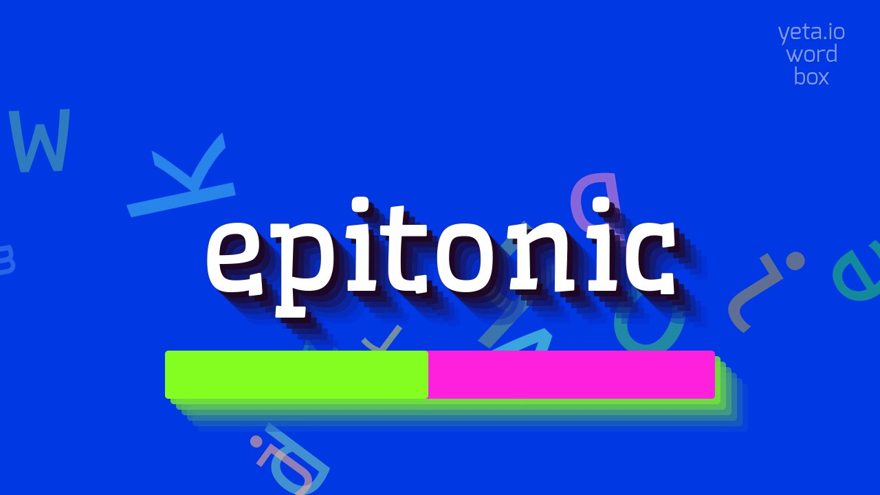 How to say "epitonic"! (High Quality Voices) - YouTube